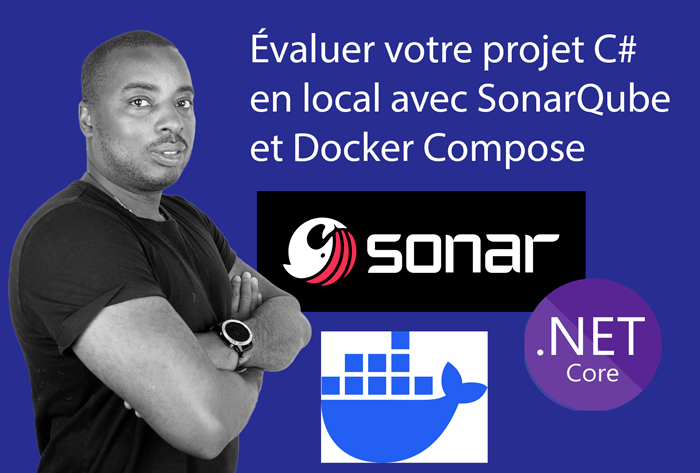 Évaluer votre projet C# en local avec SonarQube et Docker Compose « Xavier Raboteur